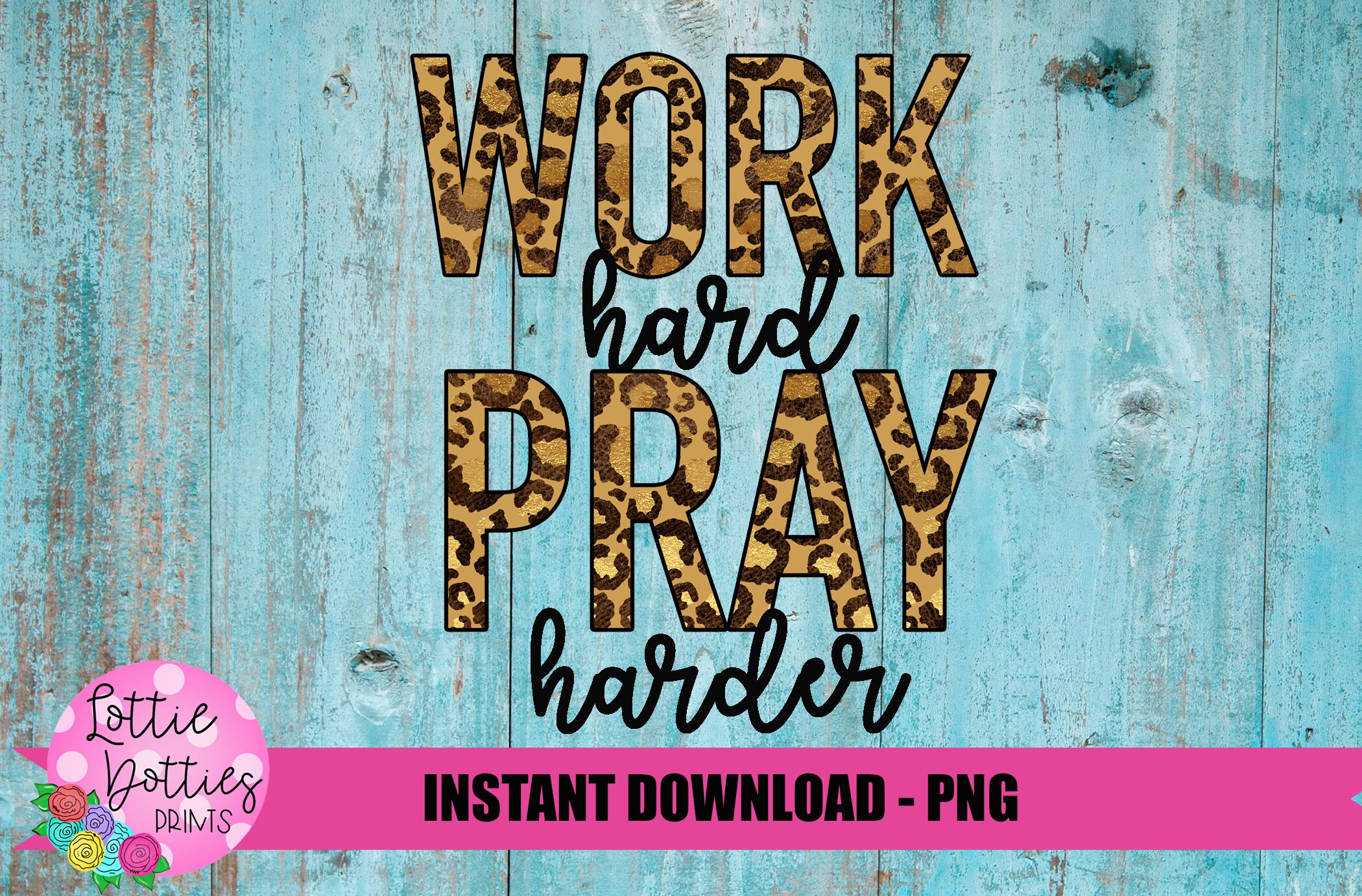 Work Hard Pray Harder Png Pray Png Sublimation File | Etsy