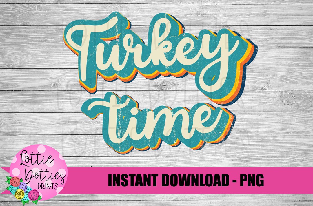Turkey Time Png - Turkey Sublimation Design- Digital Download - Etsy