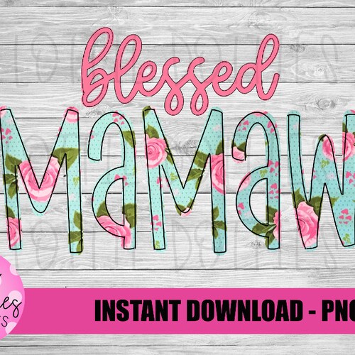 Floral Blessed Mamaw PNG File Sublimation Design Digital - Etsy