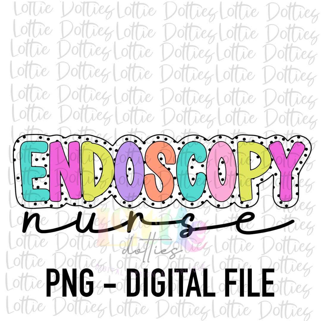 Endoscopy Nurse PNG - Endoscopy Nurse Sublimation - Digital Download - Etsy