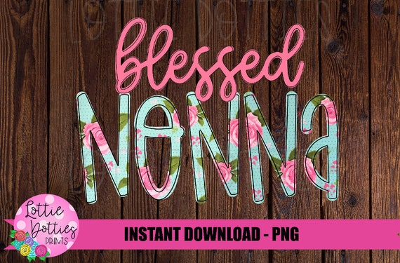 Blessed Nonna Png Sublimation File Instant Download | Etsy