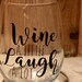 Wine Glass, Custom Wine Glass, Wine Not, Wine Gift for Women, Gift for ...