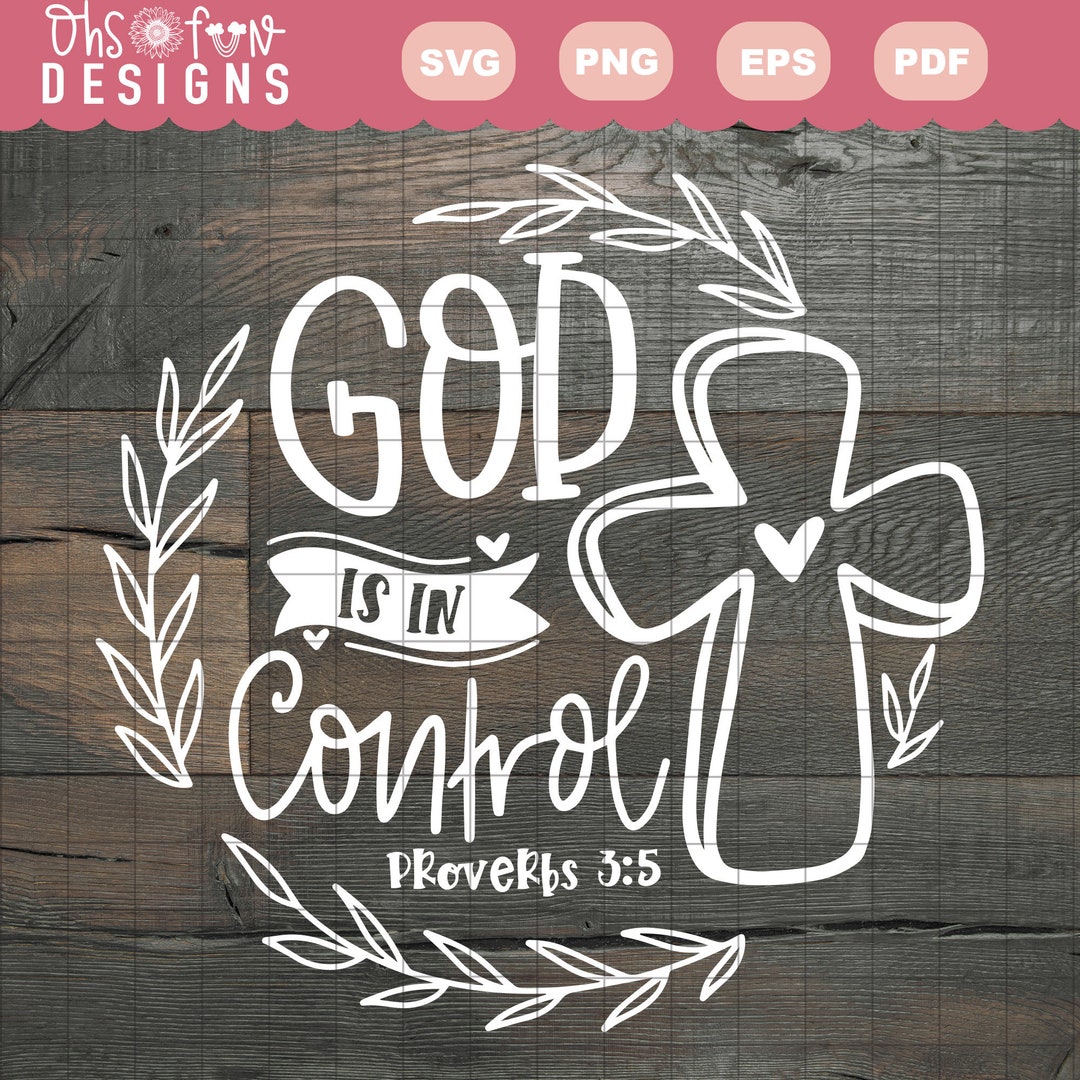 God is in Control Svg, DIGITAL DOWNLOAD ONLY, Proverbs 3:5 Bible Quote ...