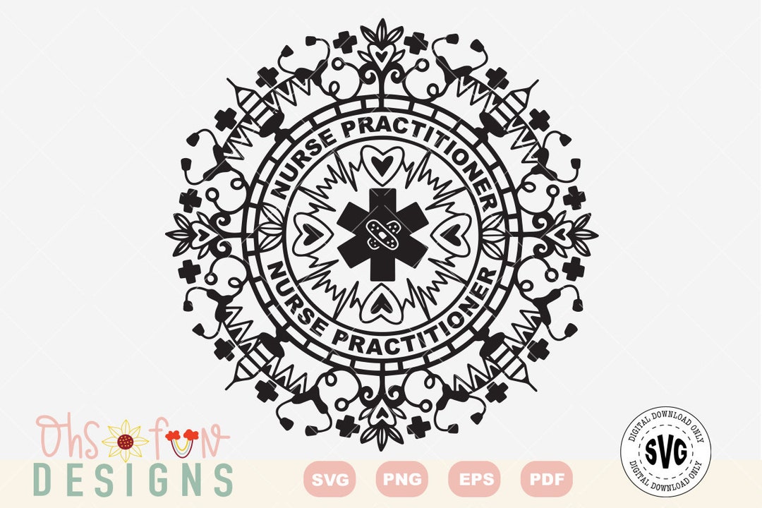 Nurse Practitioner Mandala Svg | DIGITAL DOWNLOAD ONLY | Essential ...