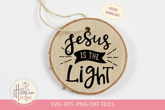 Jesus is the Light SVG Cameo Cricut Digital Download ONLY - Etsy