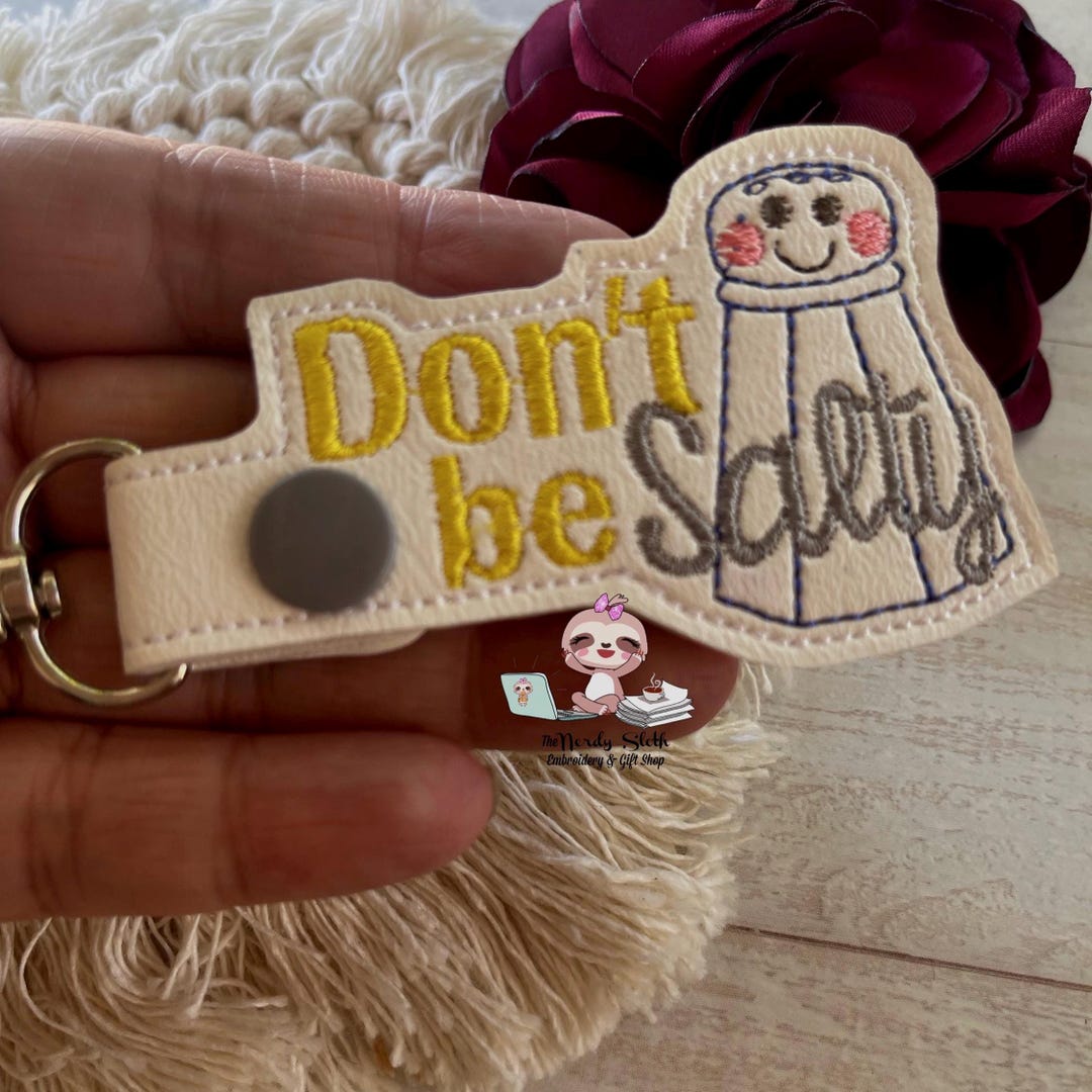 Don't Be Salty Embroidered Keychain: Funny Food Pun Key Fob - Etsy