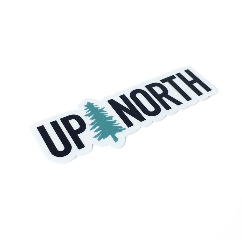 Up North Sticker up North Gift Minnesota Sticker Wisconsin - Etsy