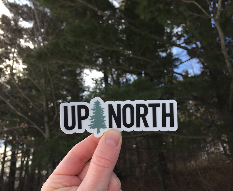 Up North Sticker up North Gift Minnesota Sticker Wisconsin - Etsy