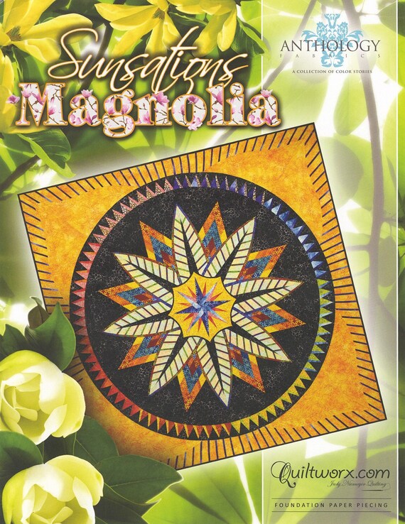 Quiltworx Sunsations Magnolia Pattern New - Etsy