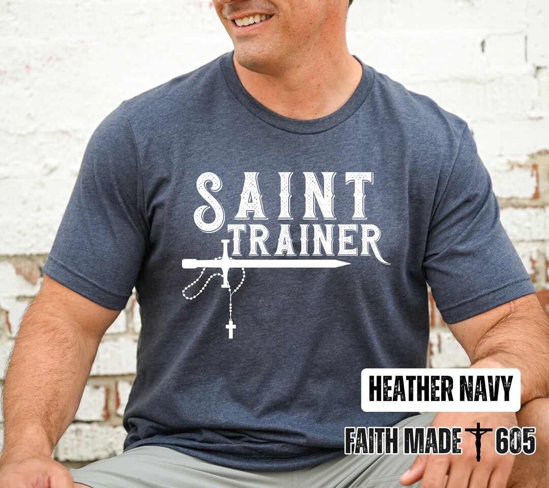 Saint Trainer, Catholic Shirt, Catholic Tee, Catholic Gift, Catholic ...