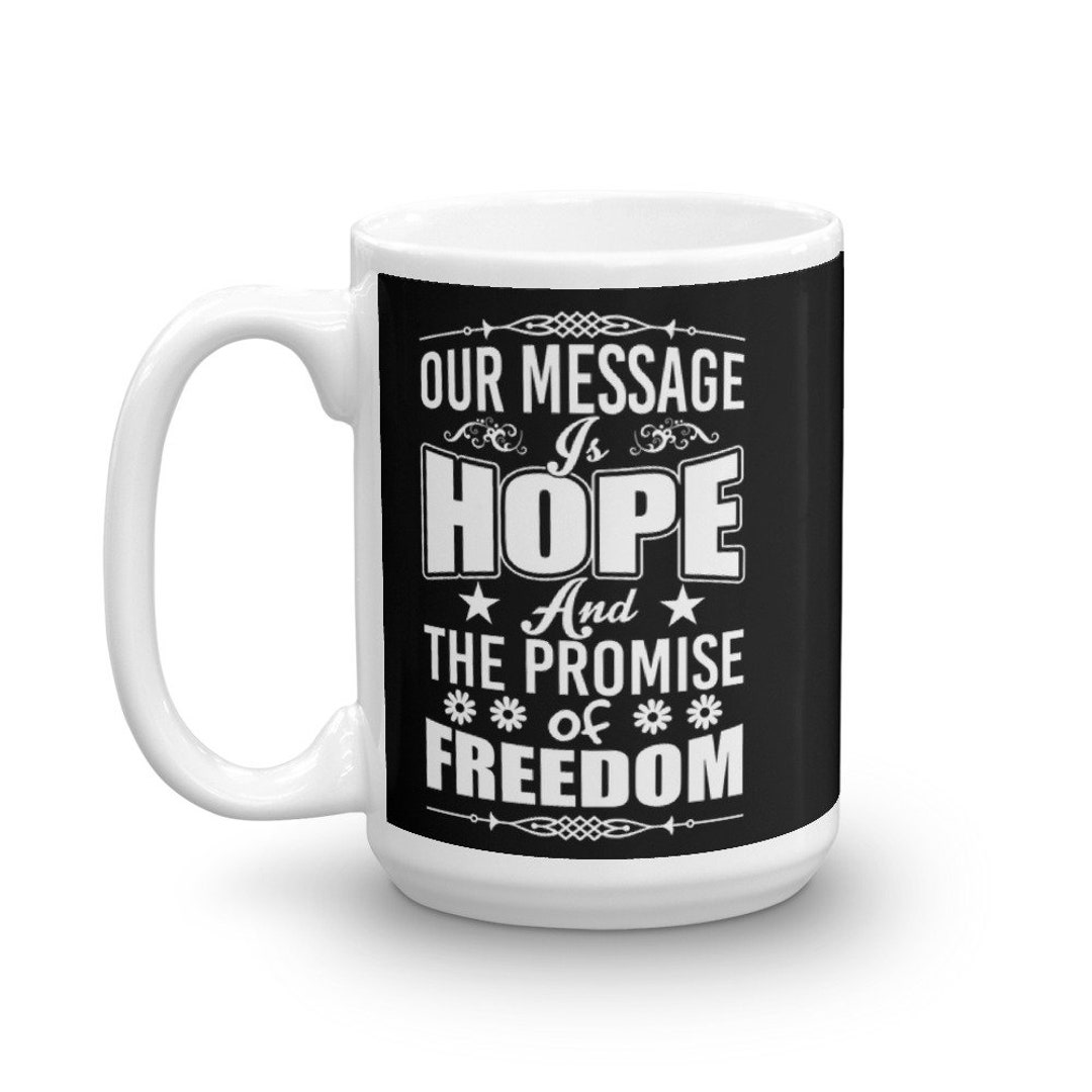 Recovery Slogans Mug Our Message is Hope and the Promise of Freedom ...
