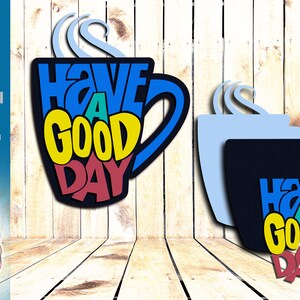 Have A Good Day Sign, Laser Cut File SVG, AI, LBRN2, DXF, Digital ...