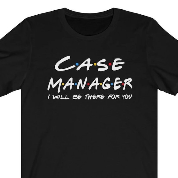 Case Manager Shirt Case Managers TShirts Sweater Pullover | Etsy