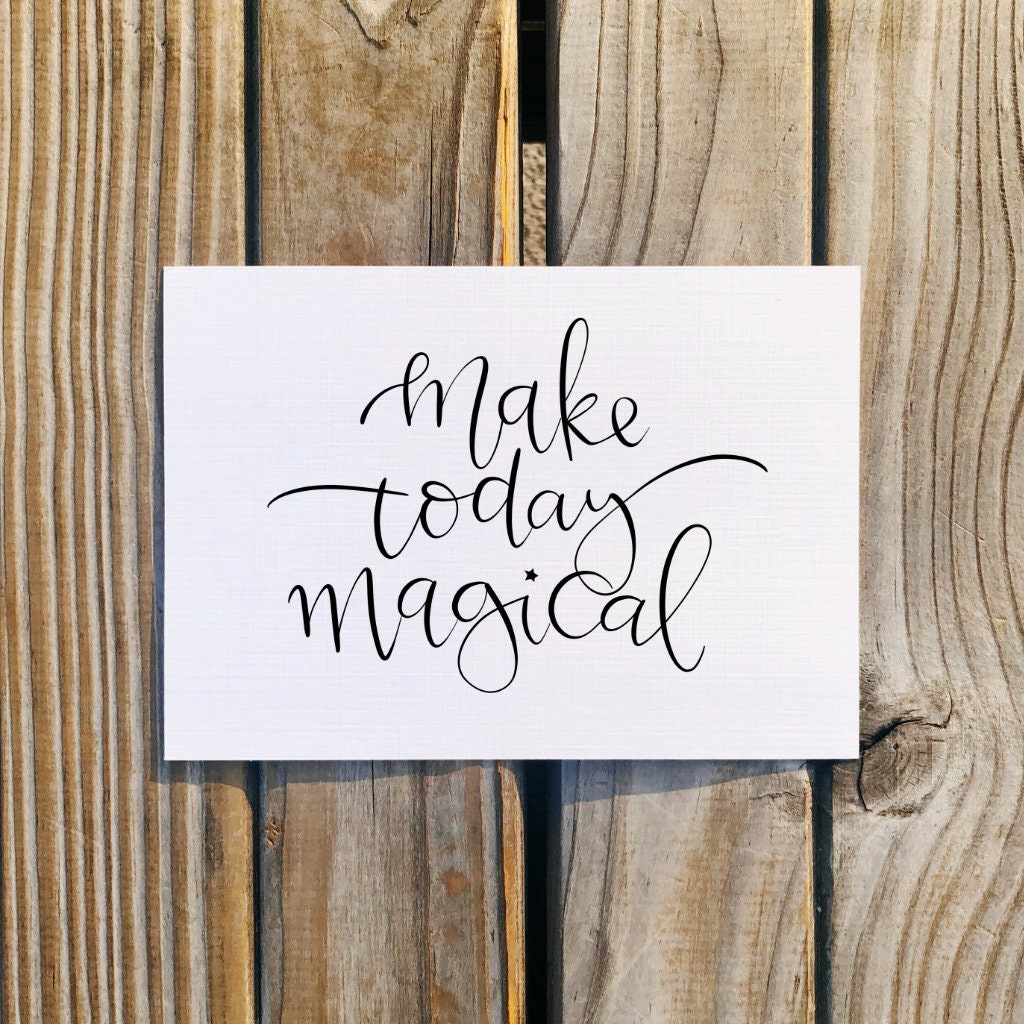 Make Today Magical Positive Sentence Quote Motto Inspiration - Etsy