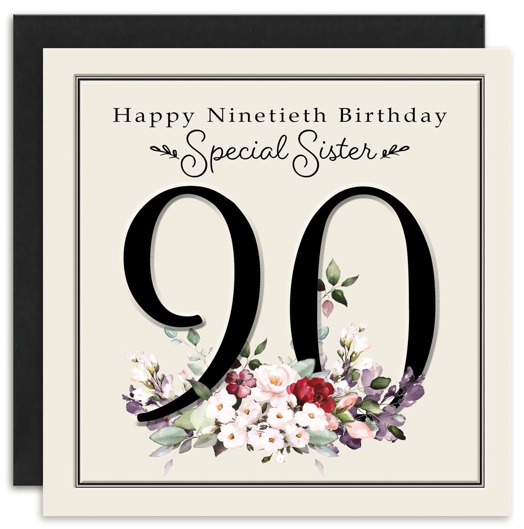90th Birthday Card for SPECIAL SISTER Optional Personalise Inside With ...