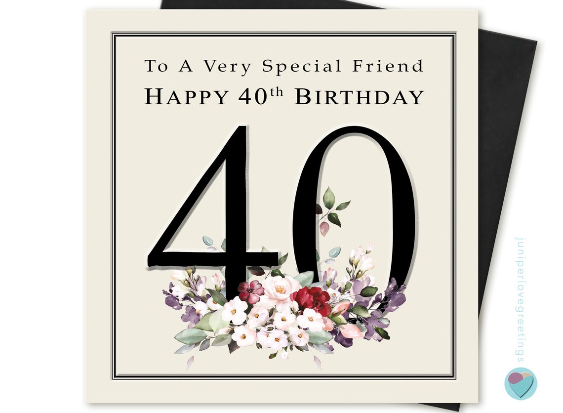 Friend 40th Birthday Card To A Very Special Friend HAPPY 40th | Etsy