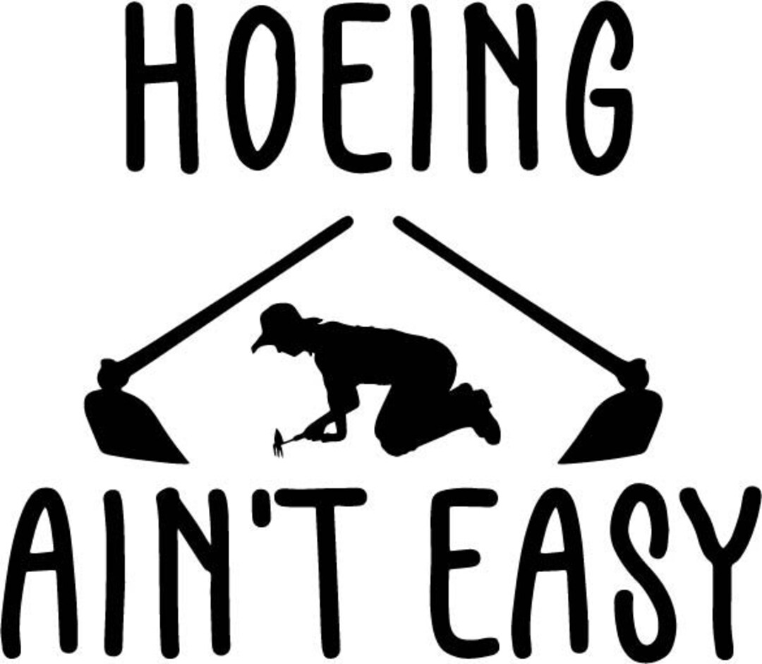 Hoeing Ain't Easy Design SVG & PNG - Etsy Australia