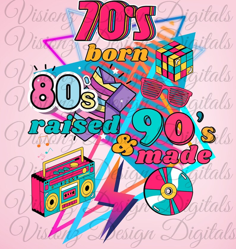 70s Born, 80s Raised, & 90's Made Retro PNG Design GEN X Birthday 80s ...