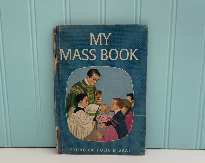 Vintage Childrens Book | My Mass Book A Young Catholic Missal 1954 ...