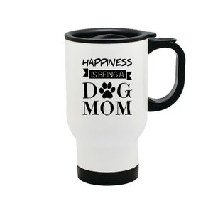Happiness is Being a Dog Mom 14 Oz Metal Car Coffee and Tea Travel Mug ...