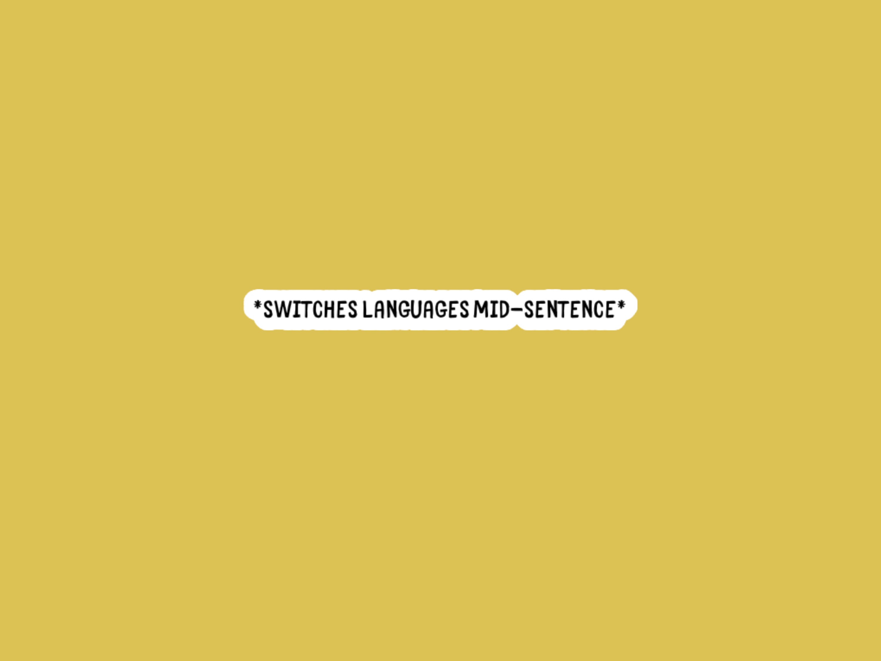 Switches Languages Mid-sentence/funny Sticker/sarcastic Sticker/cute ...