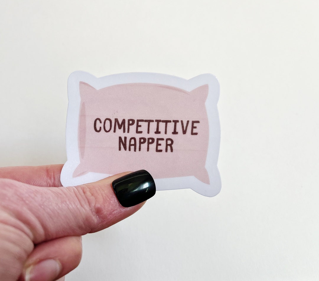 Competitive Napper Sticker, Weatherproof Laminated Vinyl - Etsy