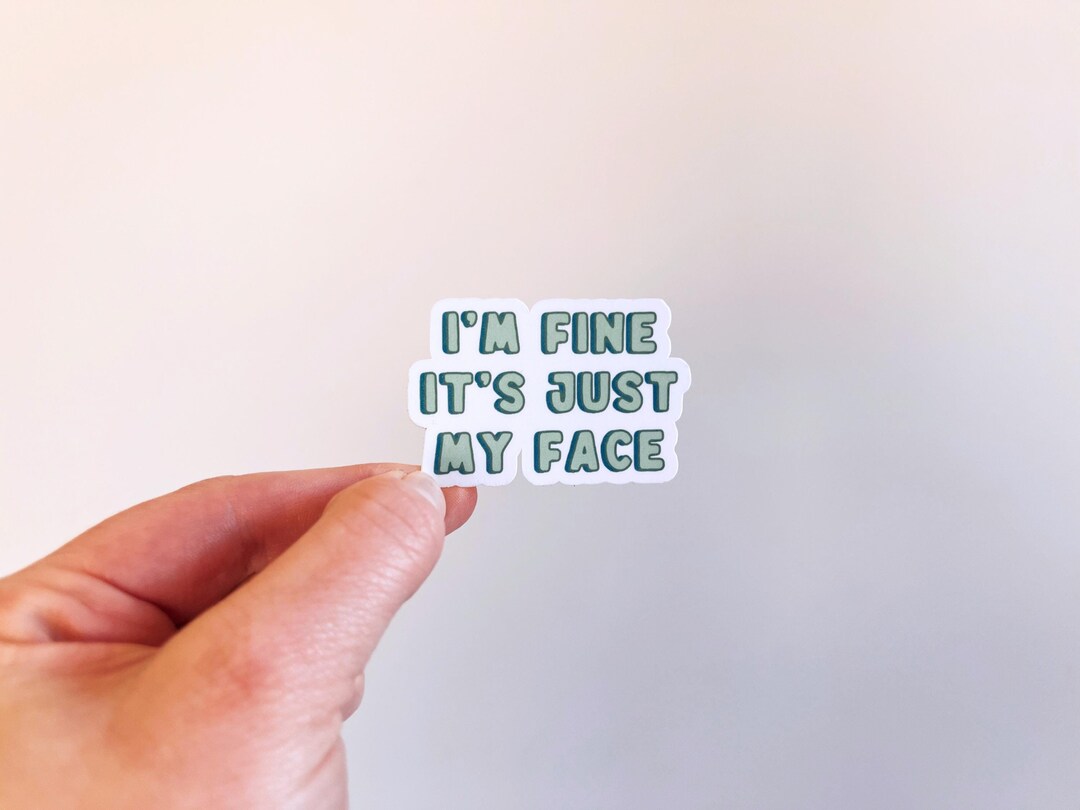 I'm Fine It's Just My Face Sticker, Introvert Laptop Decal - Etsy