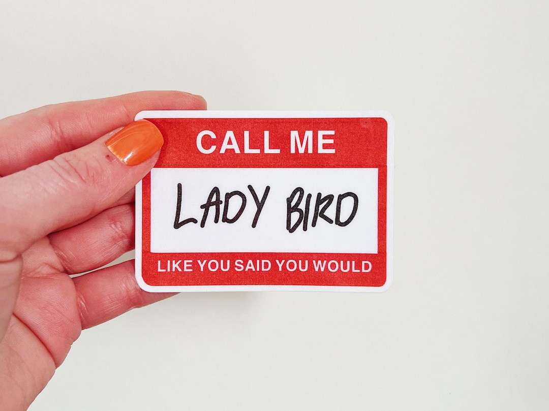Call Me Lady Bird Sticker: Water-resistant Laminated Vinyl - Etsy
