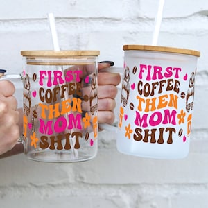 First Coffee Mom Ice Coffee Cup With Lid and Straw, 16oz Custom Glass ...