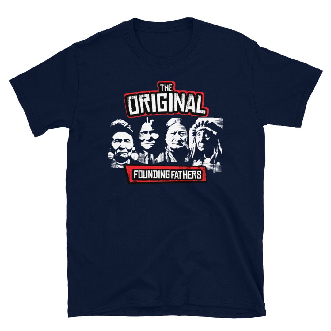 The Original Founding Fathers Classic Native American Indian T-shirt - Etsy