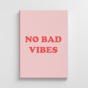 No Bad Vibes Positive Inspiration Quote Large Canvas Art Print Stylish ...
