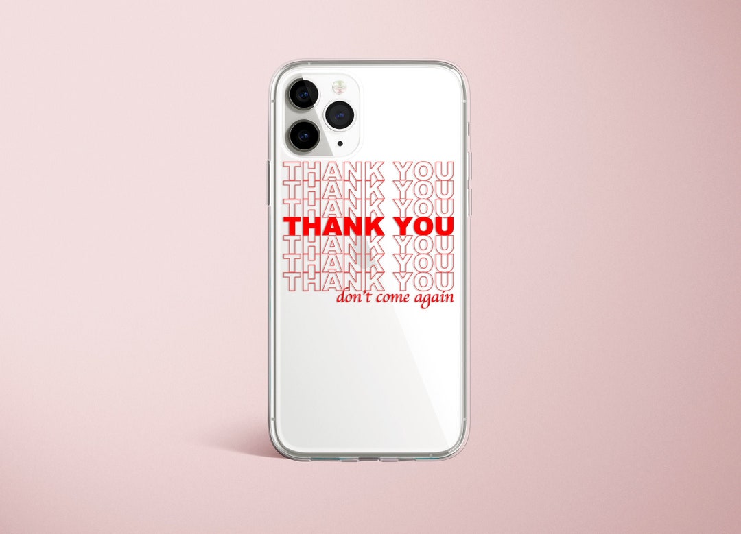 Thank You Dont Come Again Phone Case Sarcastic Aesthetic Retro - Etsy