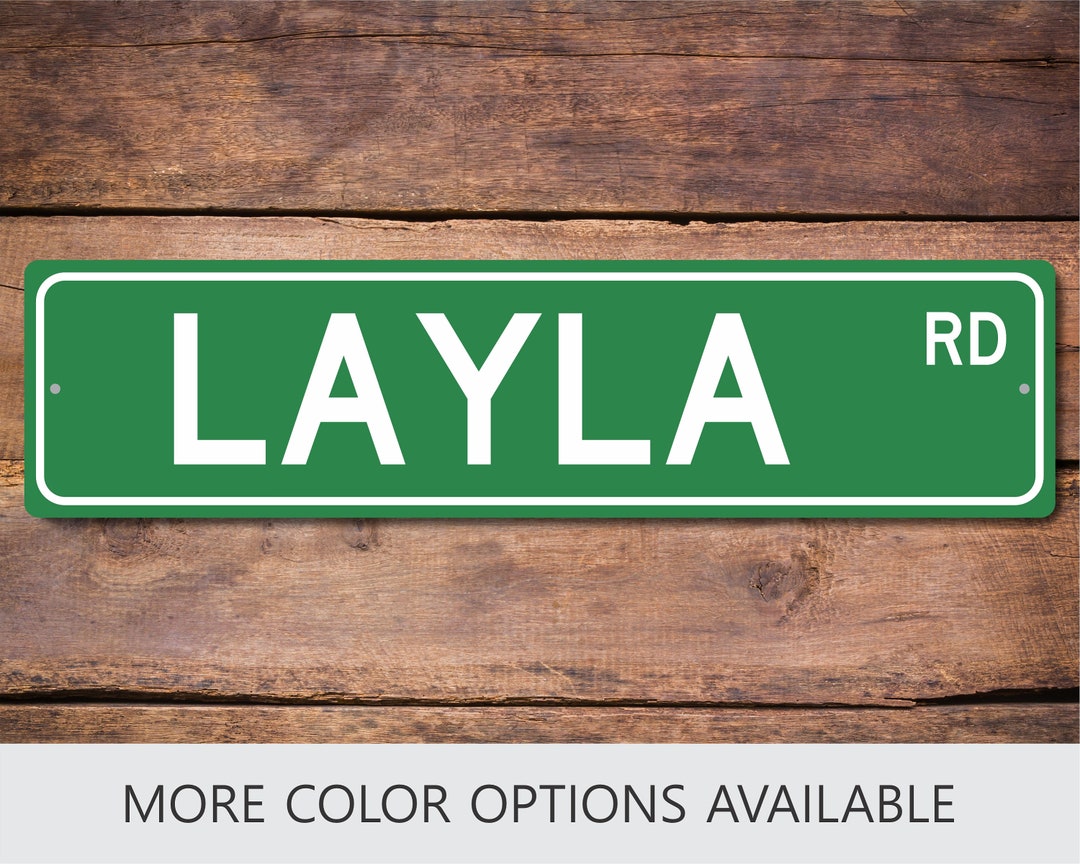 Custom Street Sign, Layla Sign, Gift for Layla, Personalized Gift ...