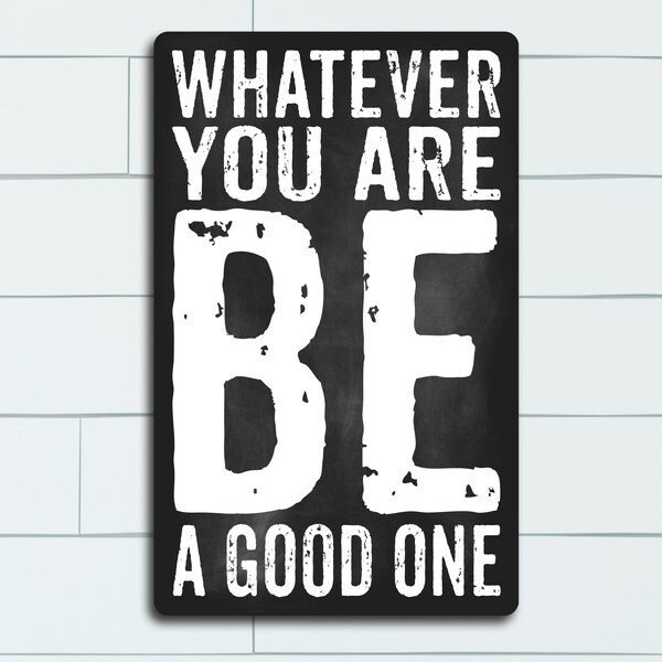 Whatever You Are Be a Good One - Etsy