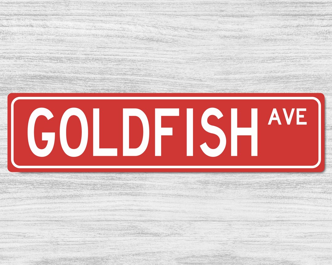 Custom Street Sign Goldfish Sign Personalized Gift Goldfish - Etsy
