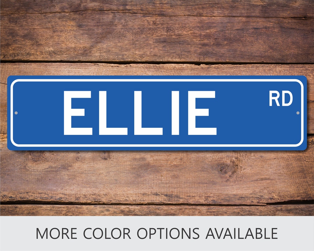 Custom Street Sign Ellie Sign Gift for Ellie Personalized - Etsy