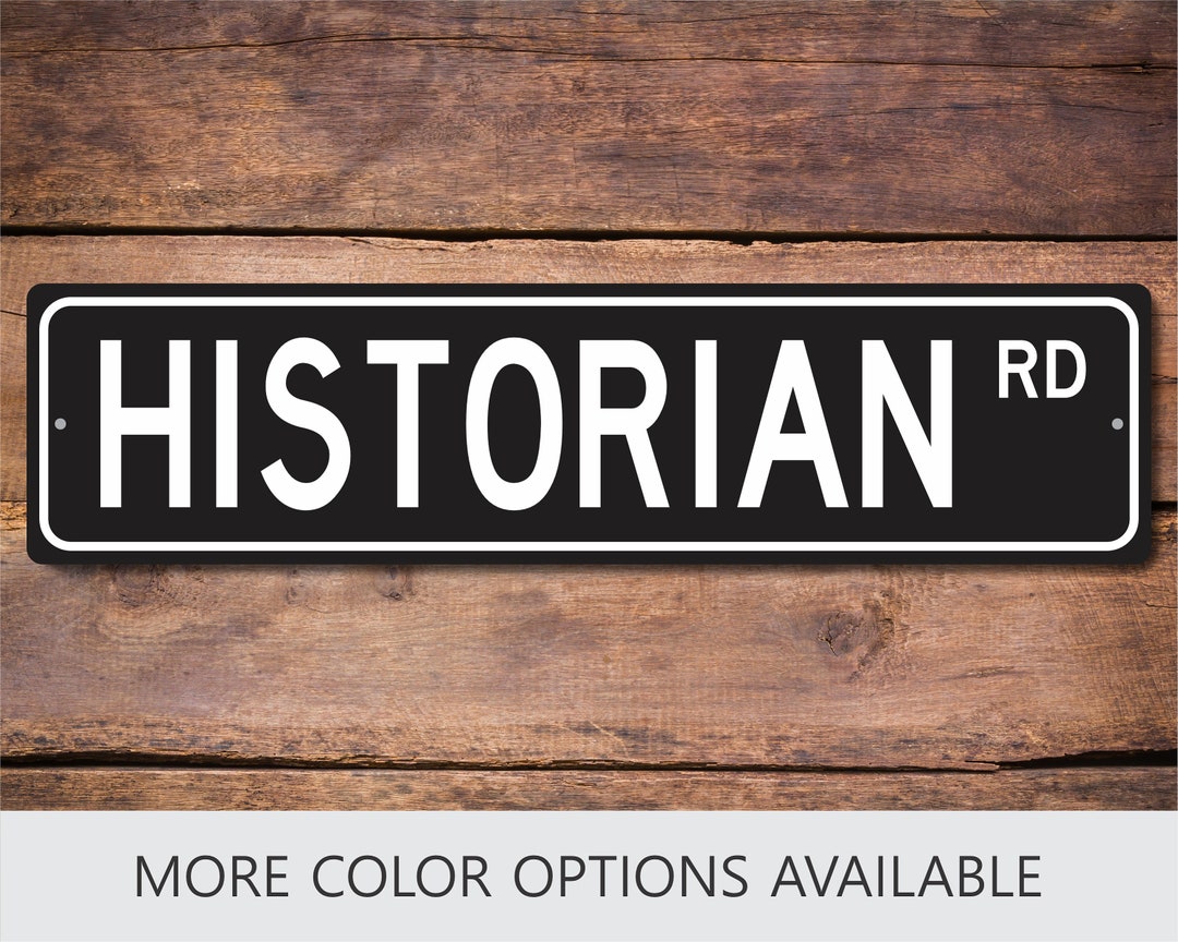 Custom Street Sign, Historian Sign, Historian Gift, Historian Decor ...