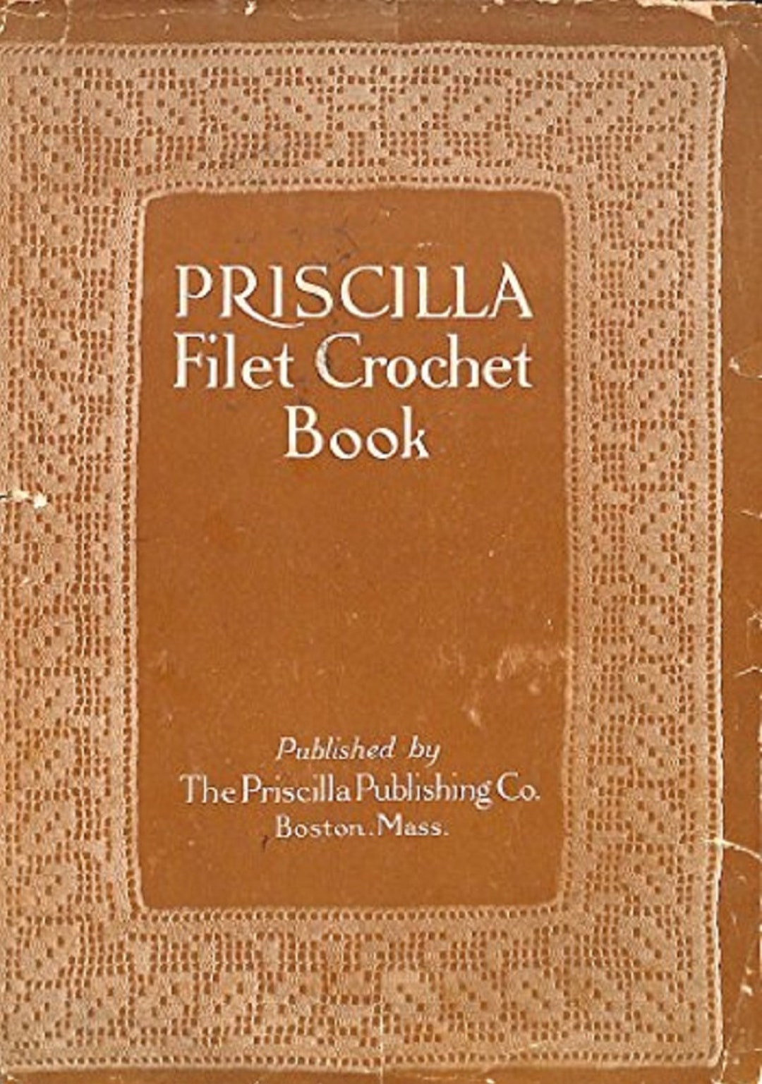 The Priscilla Filet Crochet Book a Collection of Beautiful Designs in ...