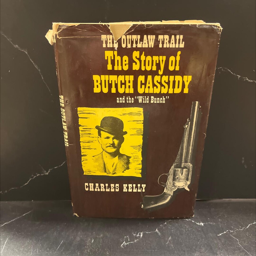 The Outlaw Trail a History of Butch Cassidy and His Wild Bunch Book, by ...
