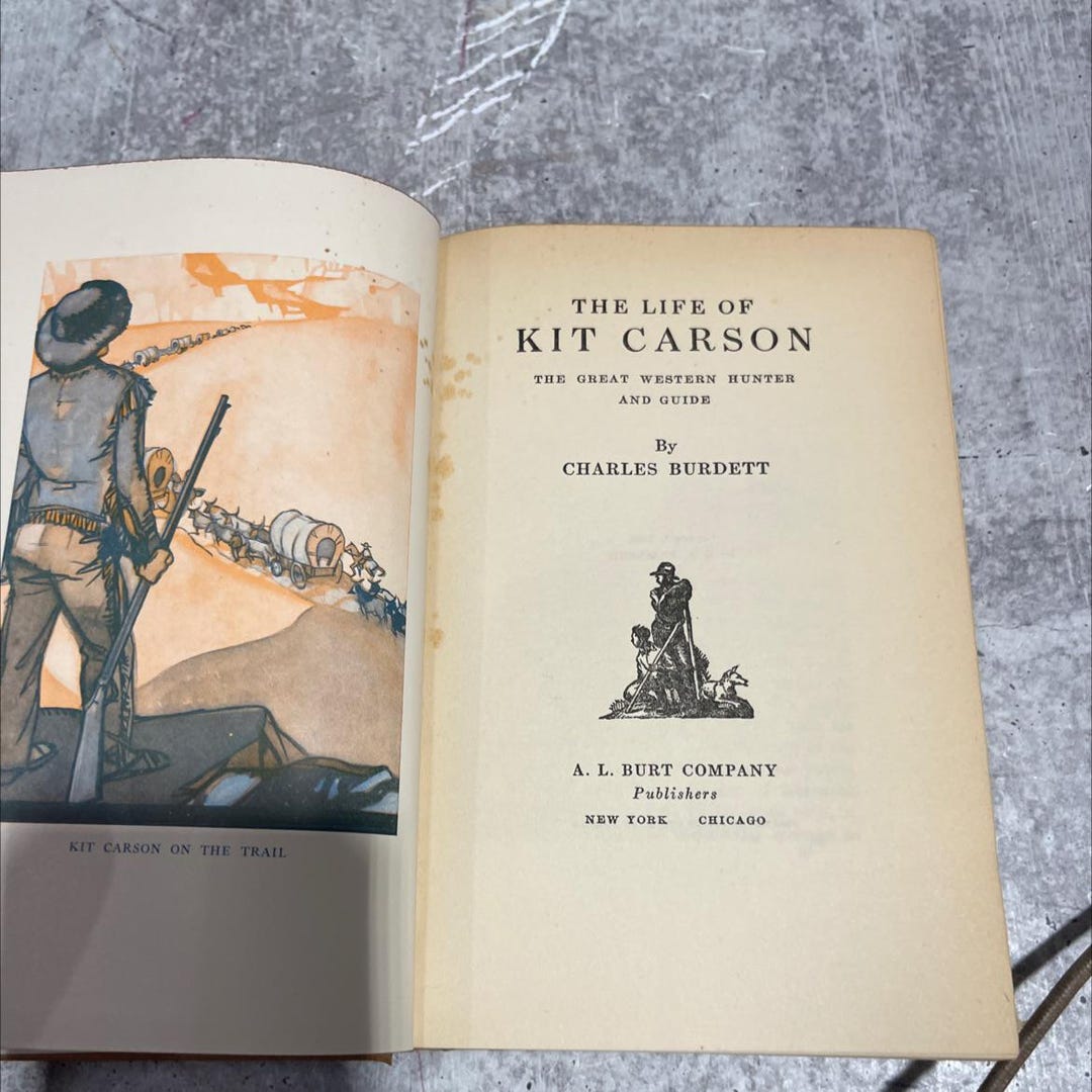 Kit Carson on the Trail the Life of Kit Carson the Great Western Hunter ...