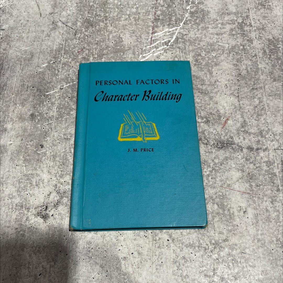 Personal Factors in Character Building Book, by J. M. Price, 1934 ...