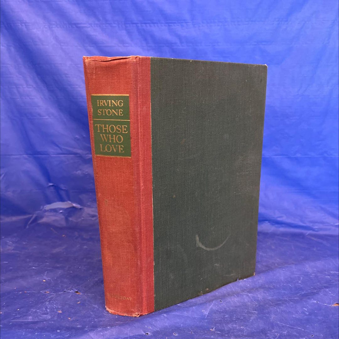 SIGNED Those Who Love Book, by Irving Stone, 1965 Hardcover, First ...