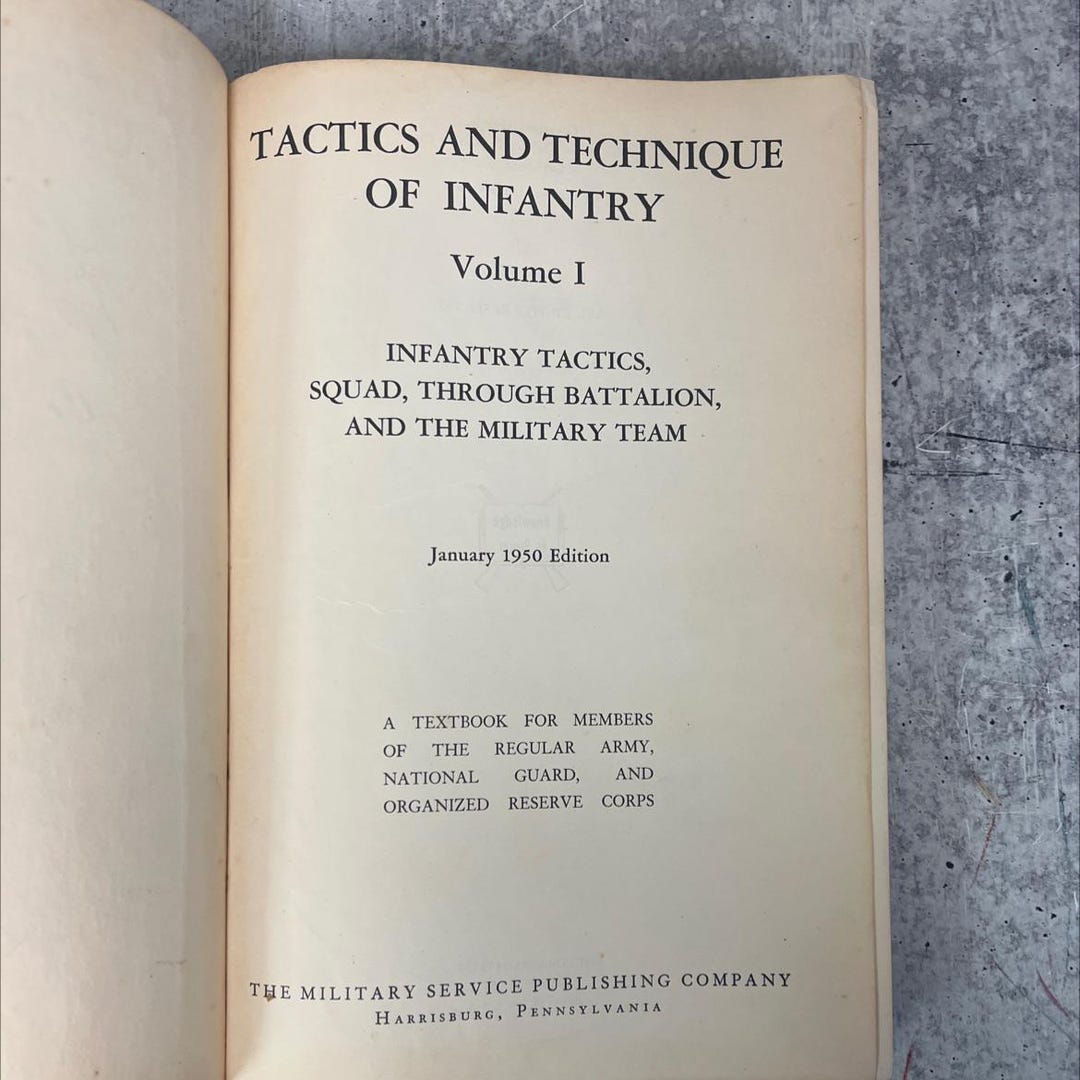 Tactics and Technique of Infantry Volume I Infantry Tactics, Squad ...