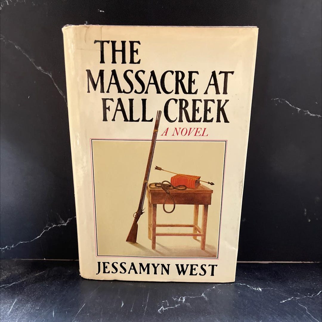 The Massacre at Fall Creek Book, by Jessamyn West, 1975 Hardcover RARE ...