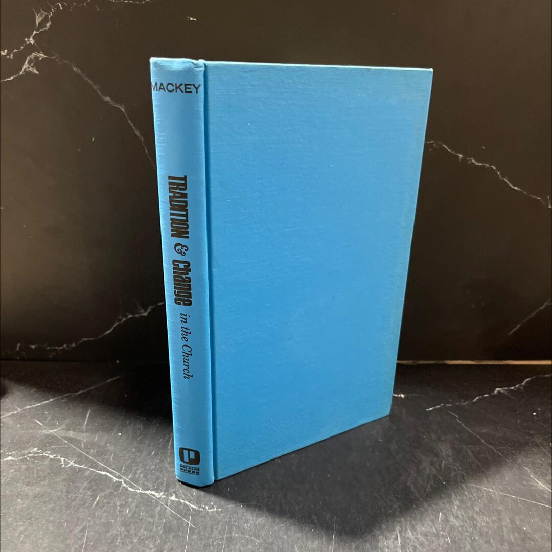 Tradition and Change in the Church Book, by James P. Mackey, 1968 ...