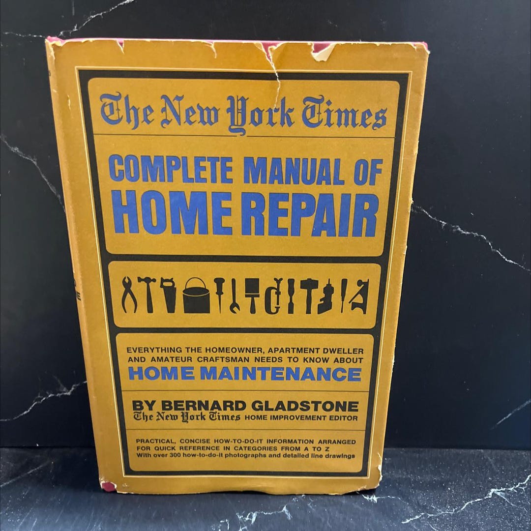 The New York Times Complete Manual of Home Repair Book, by Bernard ...