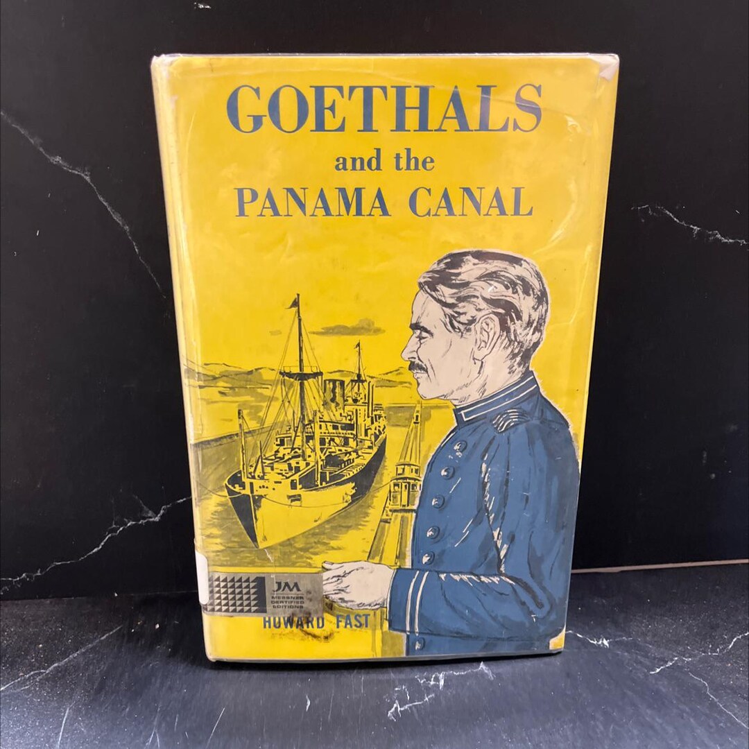 Goethals and the Panama Canal Book, by Howard Fast, 1964 Hardcover RARE ...