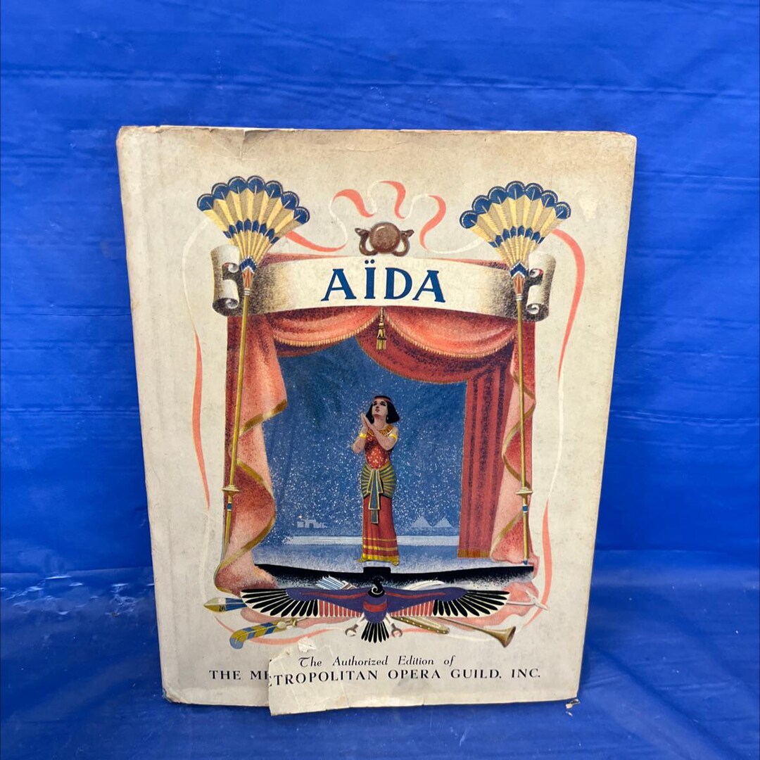 Aida the Story of Verdi's Greatest Opera Book, by Robert Lawrence, 1938 ...