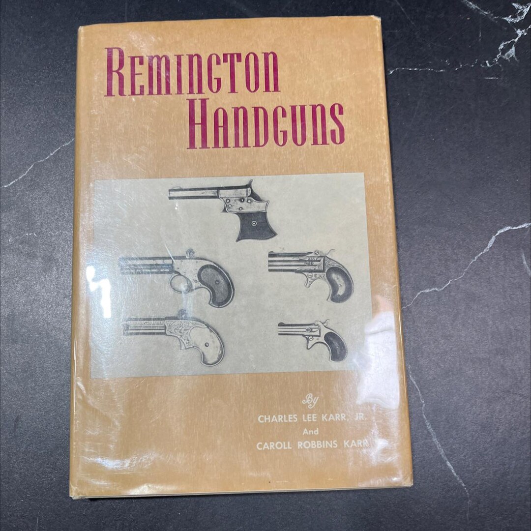 Remington Handguns Book, by Charles Lee Karr, Jr. and Caroll Robbins ...