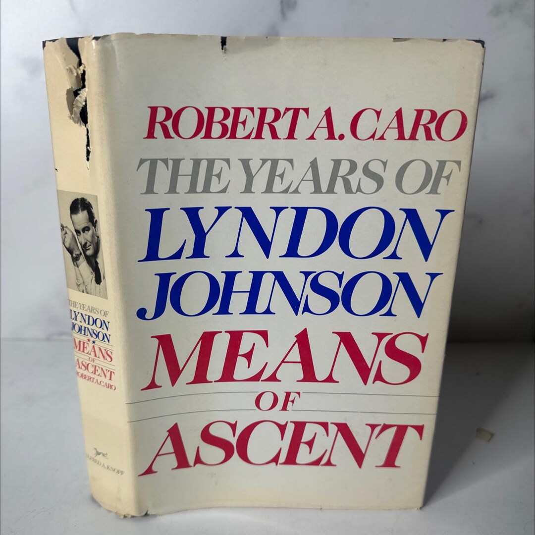 The Years of Lyndon Johnson Means of Ascent Book, by Robert A. Caro ...